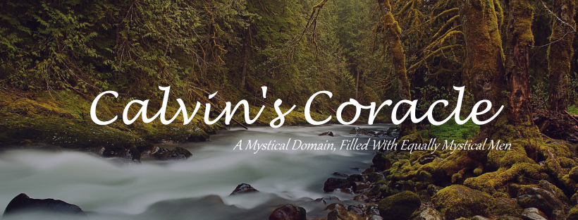 Calvin's Coracle | A mystical domain, filled with equally mystical men.